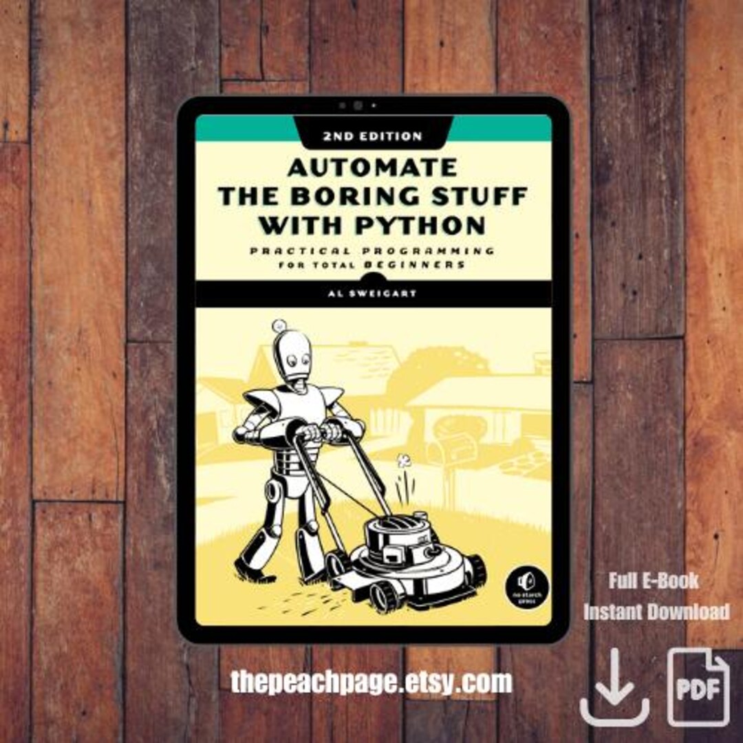 Automate the Boring Stuff With Python, 2nd Edition: Practical Programming for Total Beginners ...