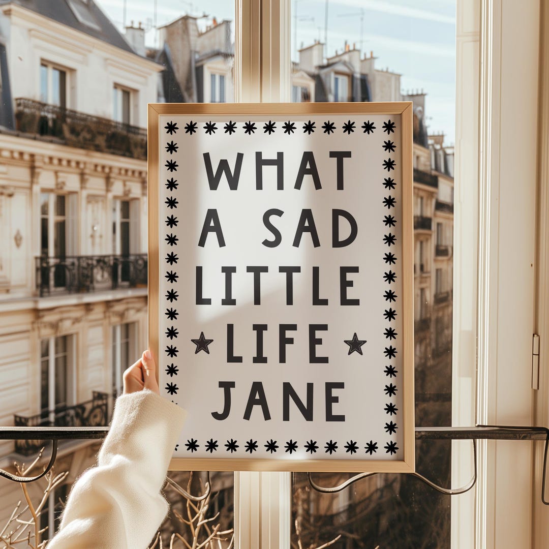 What A Sad Little Life Jane Print DIGITAL DOWNLOAD | Funny Wall Art ...