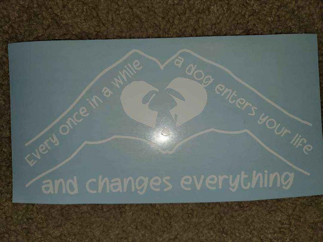A Dog Changes Everything Decal - Etsy