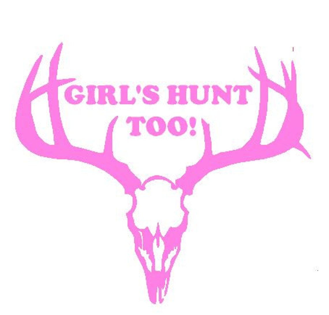 Hunting Decal Girls Hunt Too Car Truck Vinyl Decal Pink Hunting Because ...