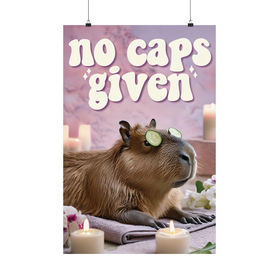 CAPYBARA - No Caps Given - 20x30 Vertical Poster - Capybara Decor ...