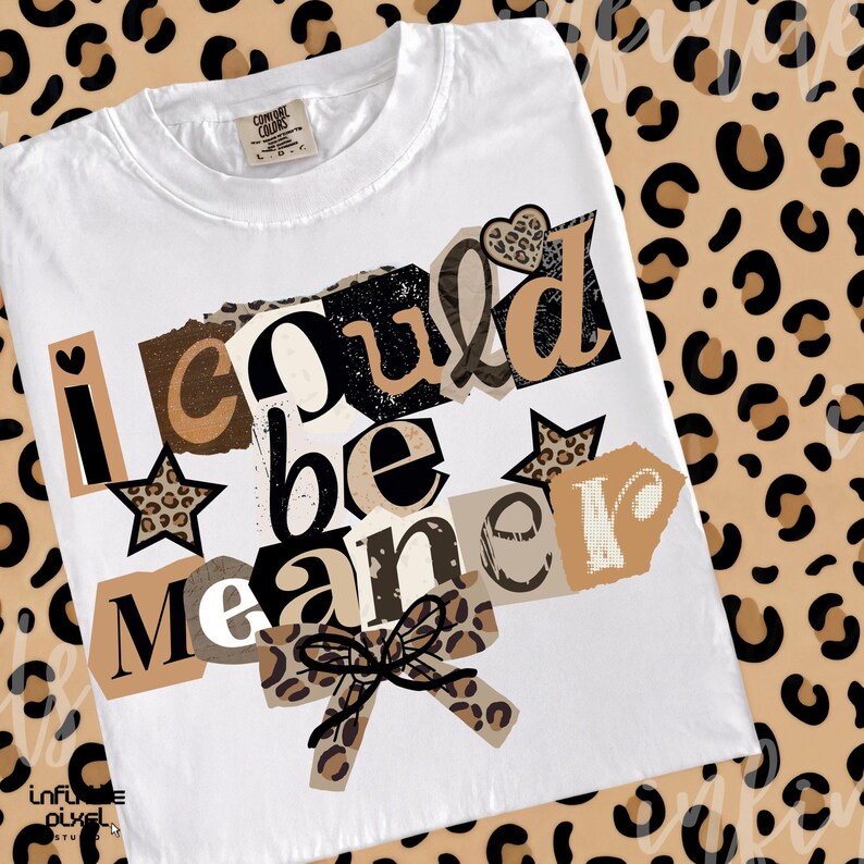 I Could Be Meaner PNG, Leopard Print Quote Design, Sassy Sarcastic Text ...