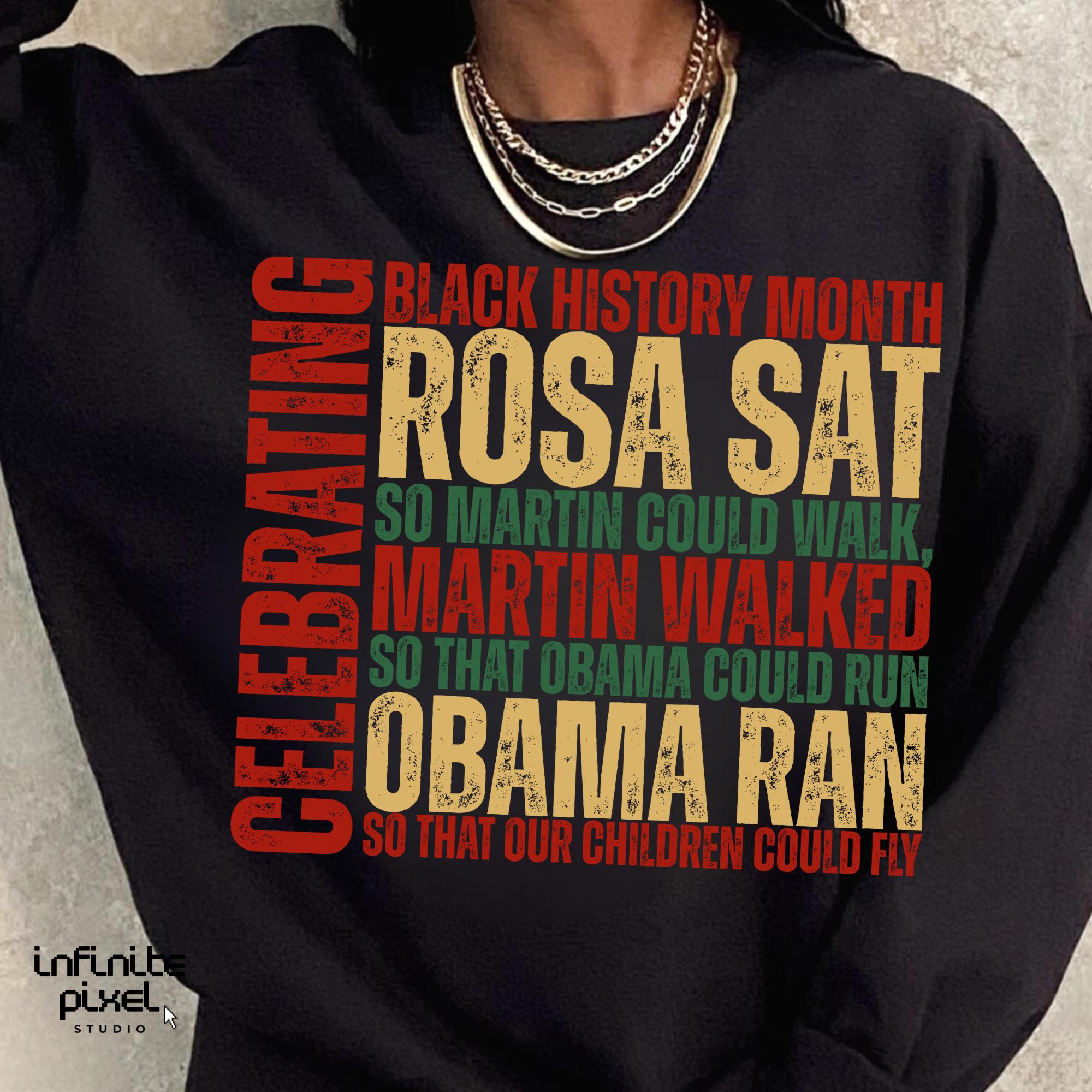 Black History Month PNG SVG, Rosa Sat Martin Walked Obama Ran Png ...