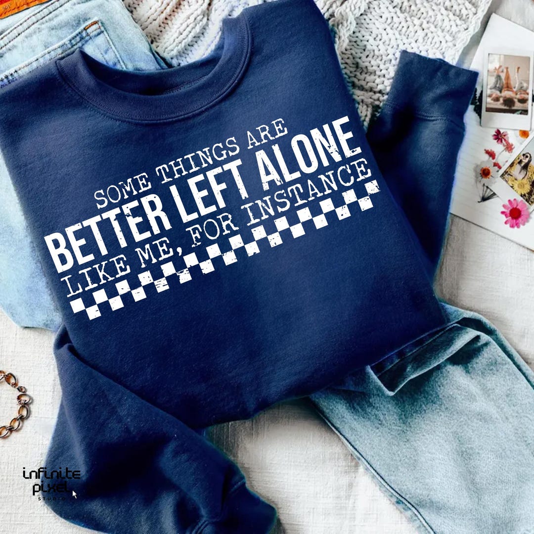 Better Left Alone PNG, Funny Grunge Checker Text Sublimation, Sarcastic ...