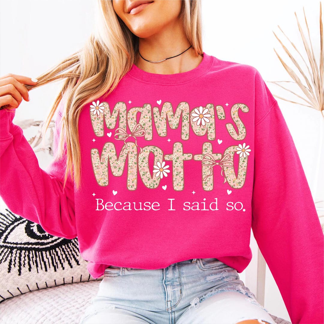 Mama's Motto Because I Said so Design | Digital Download | PNG File ...