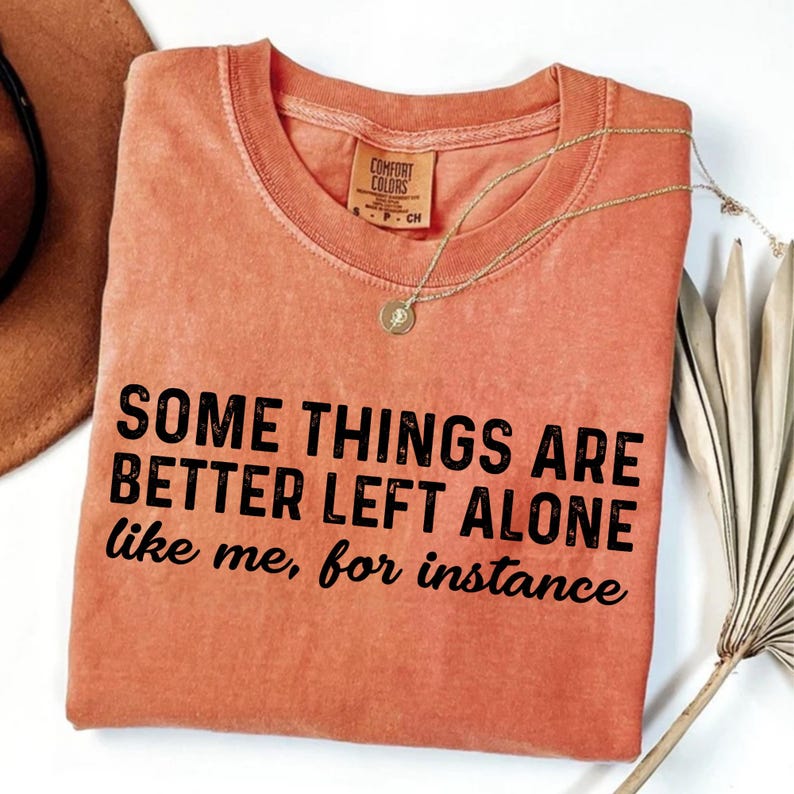 Some Things Are Better Left Alone SVG PNG | Funny Introvert Sarcastic ...