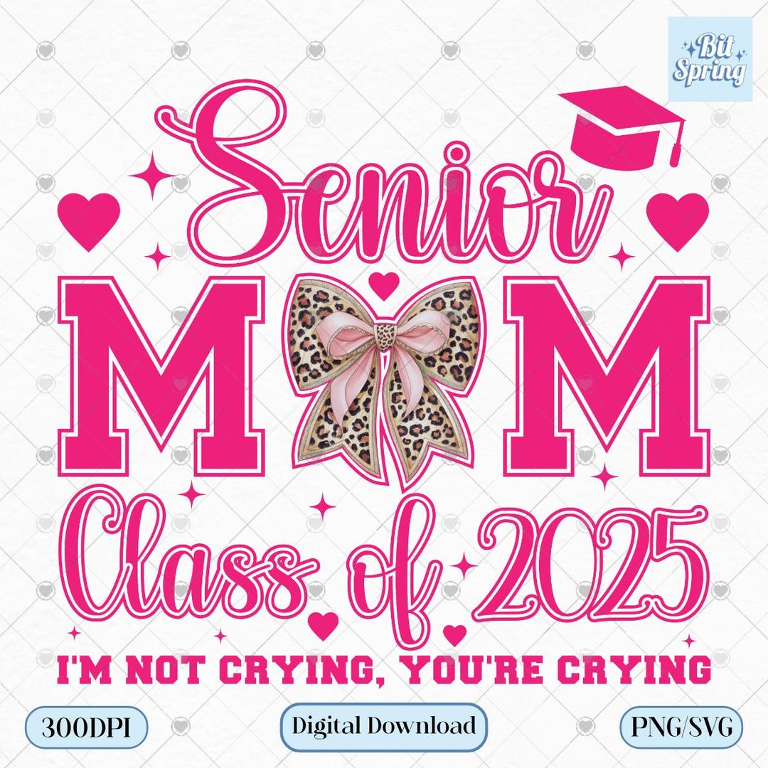 Senior Mom PNG SVG | Class of 2025 Graduate | Proud Senior Mama | I'm ...