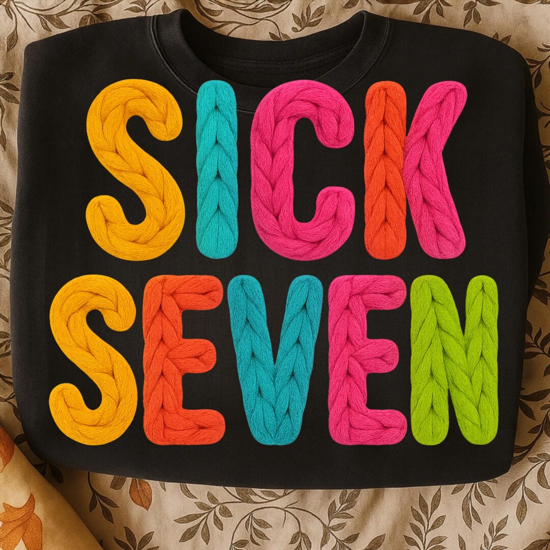 Faux Yarn Sick Seven Meme PNG | 6 7 Funny Wordplay Design | Trendy Meme Tee Sublimation File - Etsy