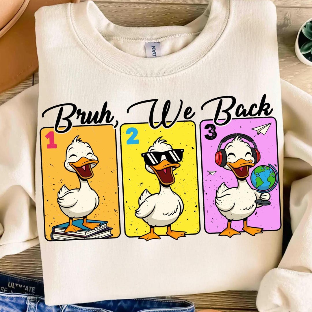 Bruh We Back PNG SVG – Silly Goose Back to School Design, Funny First ...