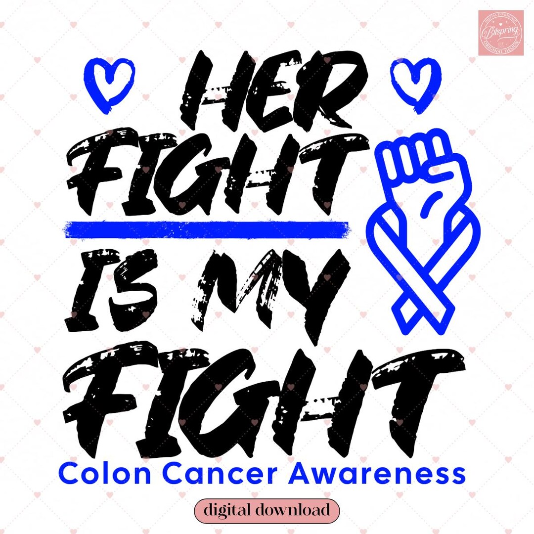 Her Fight is My Fight Colon Cancer PNG | Colon Cancer Awareness Gift ...