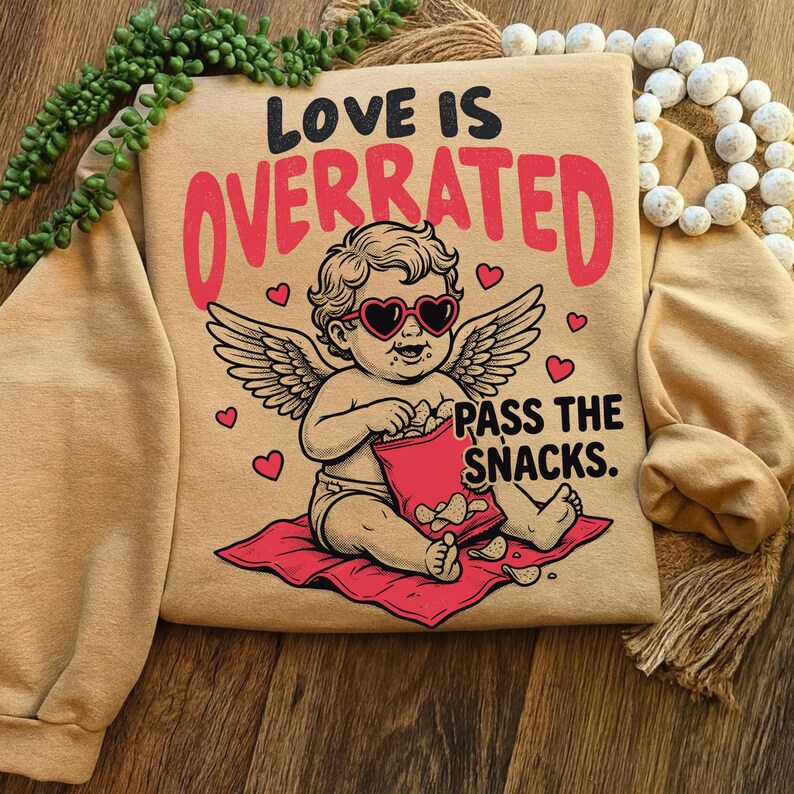 Love is Overrated Pass the Snacks PNG | Funny Sarcastic Valentine ...