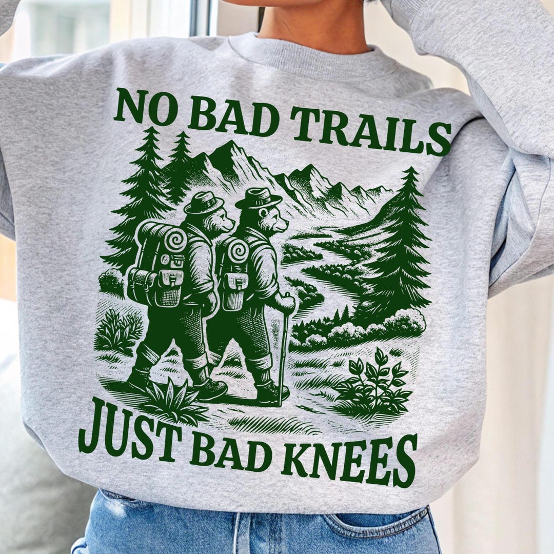 No Bad Trails Just Bad Knees PNG SVG, Funny Hiking Shirt Design, Nature ...