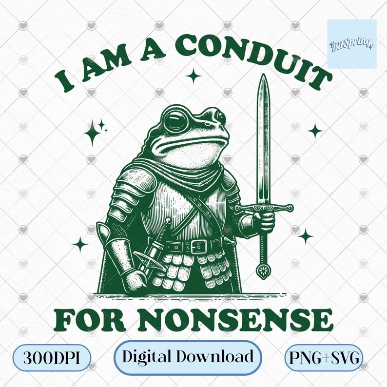 I Am a Conduit for Nonsense SVG PNG | Funny Weird Core Meme | Sarcastic ...