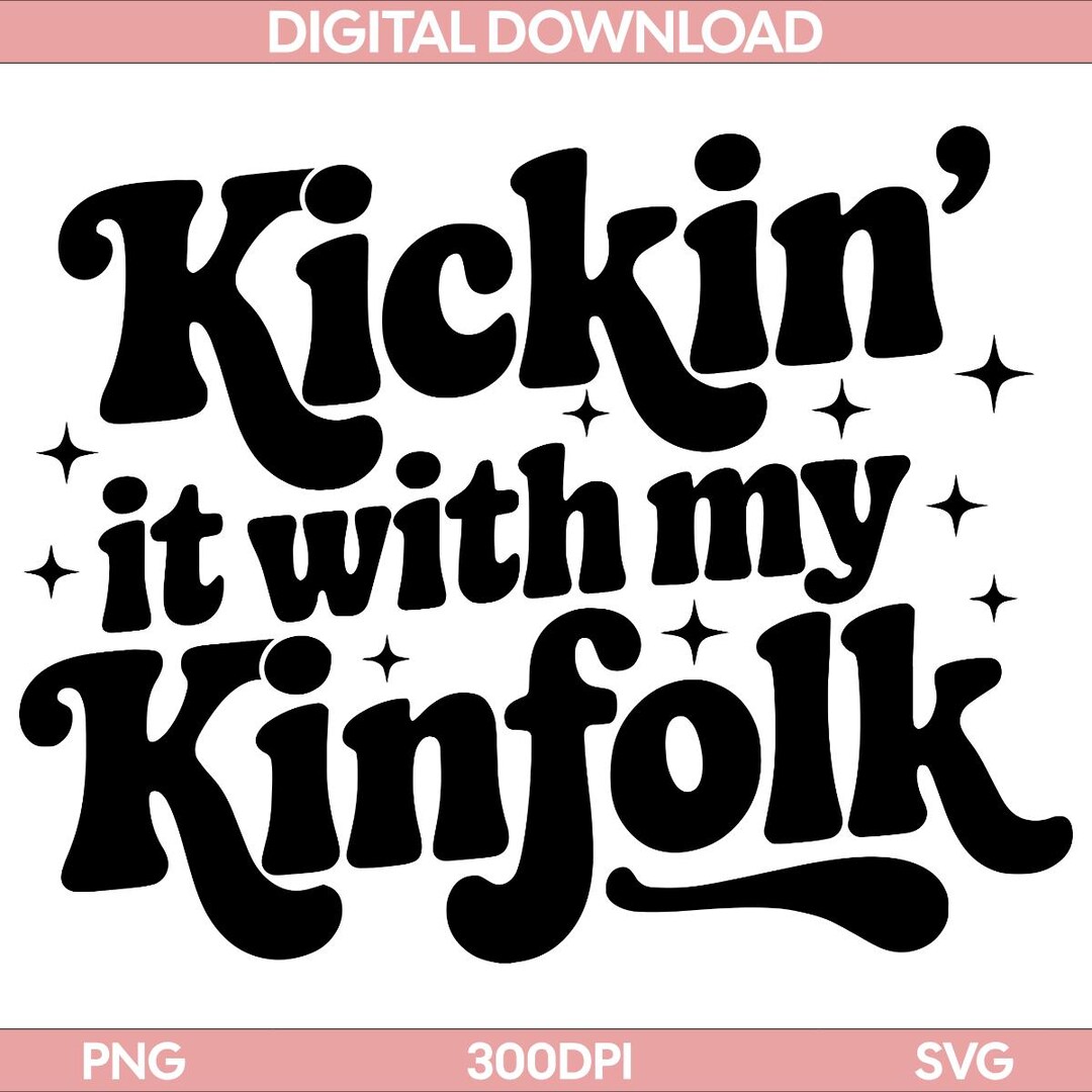 Kickin’ It With My Kinfolk SVG PNG – Family Reunion 2025 Design ...