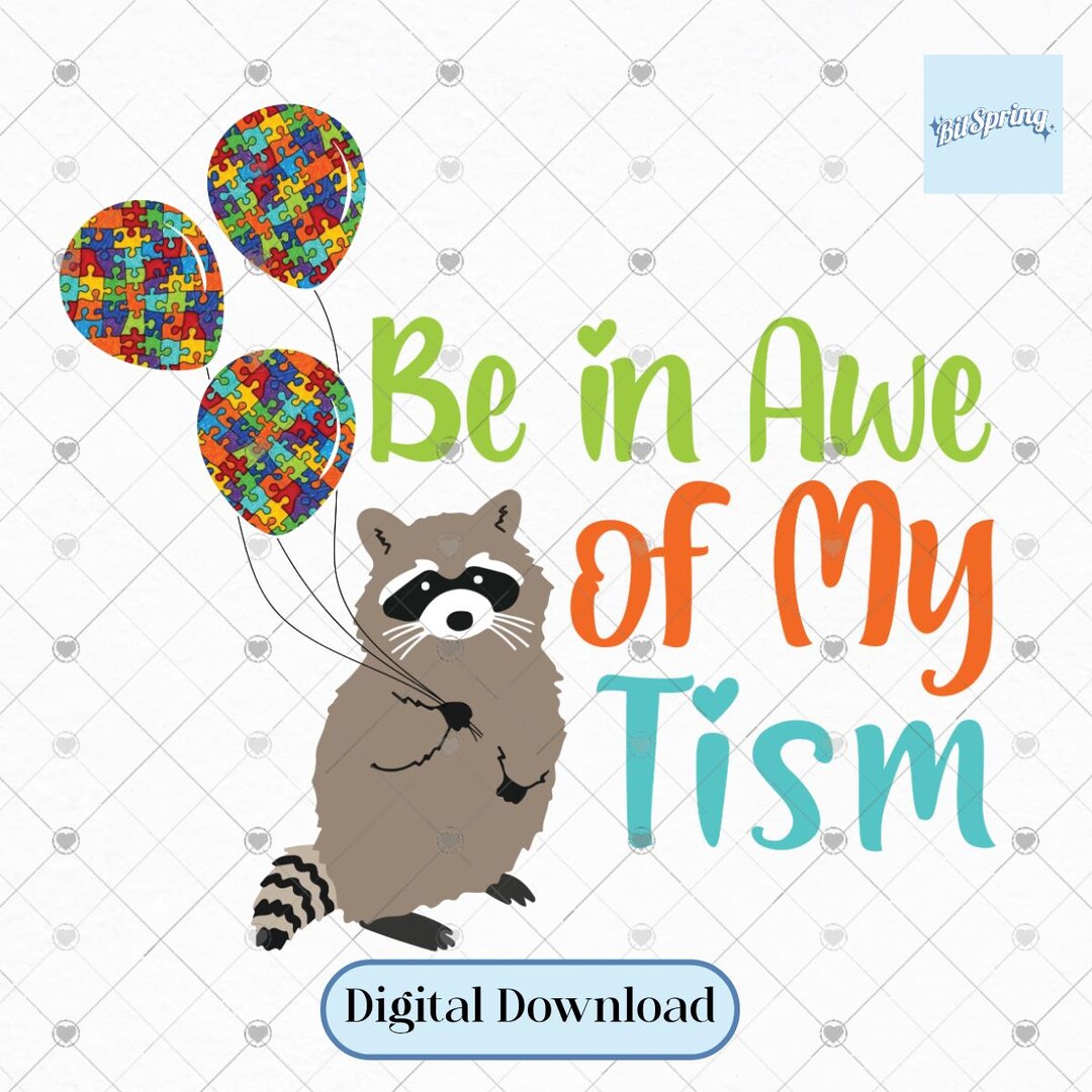 Be in Awe of My Tism PNG | Autism Awareness | Cute Raccoon Clipart ...