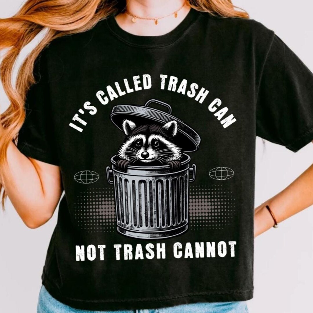 It's Called Trash Can Not Trash Cannot PNG | Funny Raccoon Meme | Trash ...