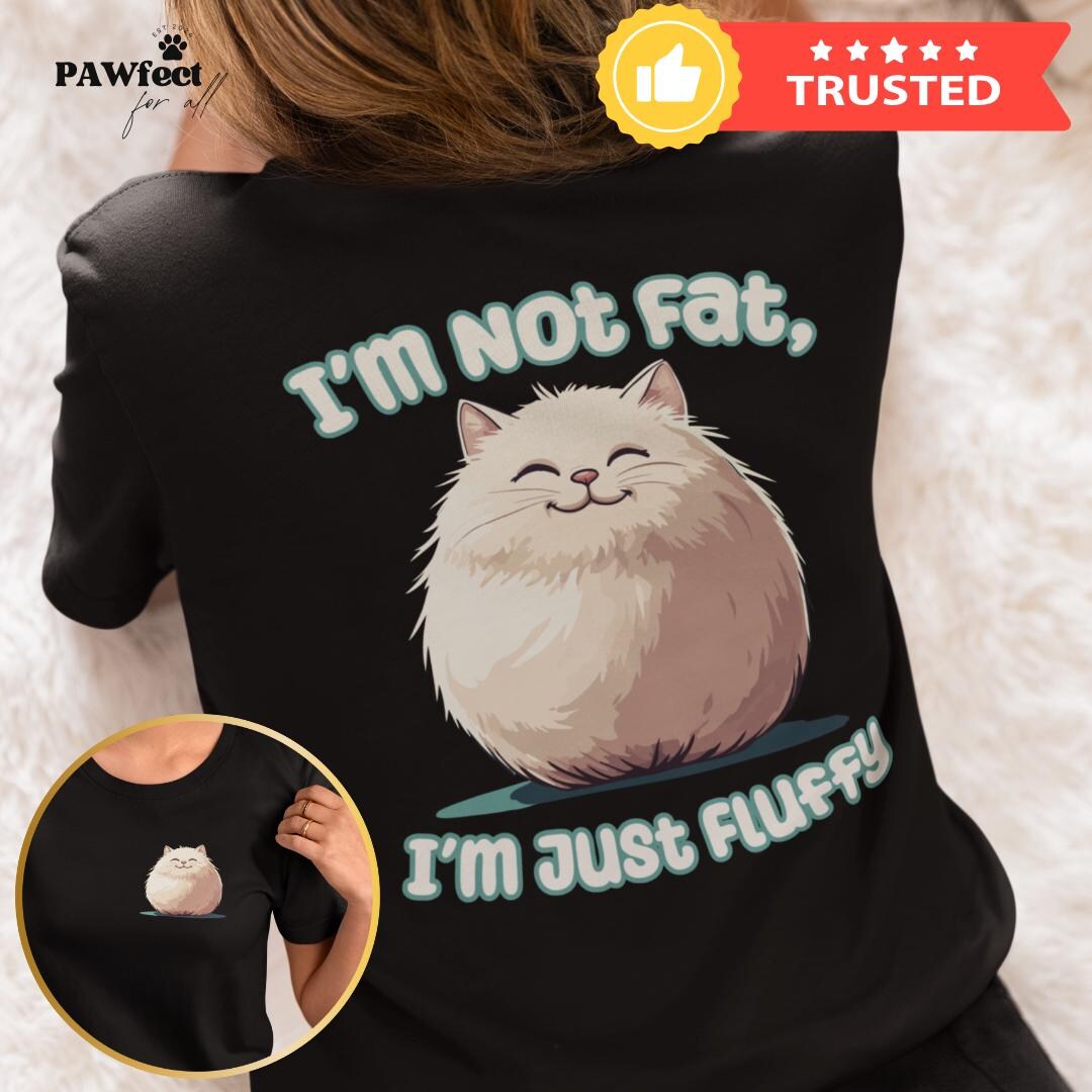 I'm Not Fat, I'm Just Fluffy Shirt - Funny Cat Meme Shirt - Unisex ...