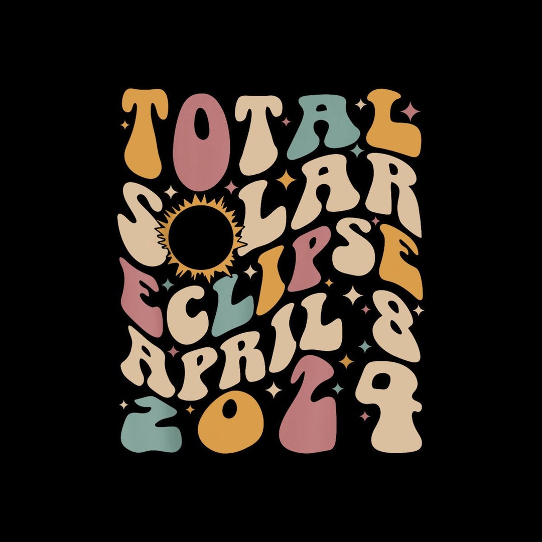 Retro Groovy Total Solar Eclipse Shirt April 08, 2024 Digital PNG. - Etsy