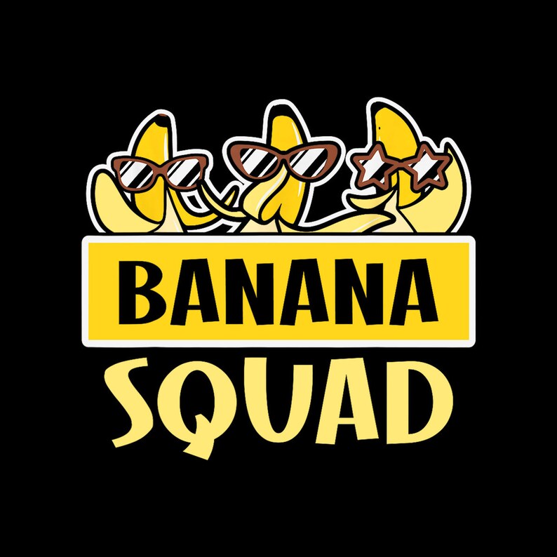 BANANA SQUAD Let's Go Bananas Meme Kids Adults Funny Digital PNG. - Etsy