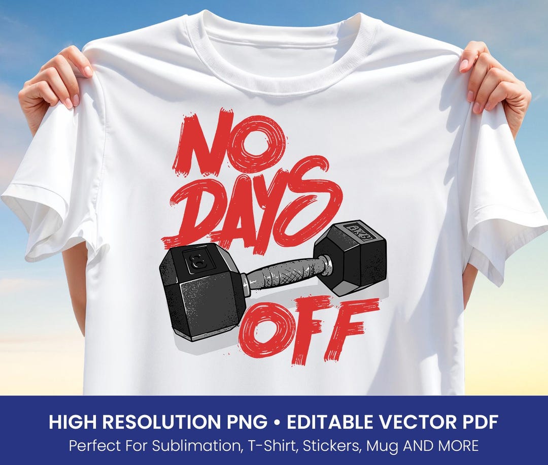 No Days off T-shirt Design – Fitness Dumbbell PNG & Vector PDF, Workout ...