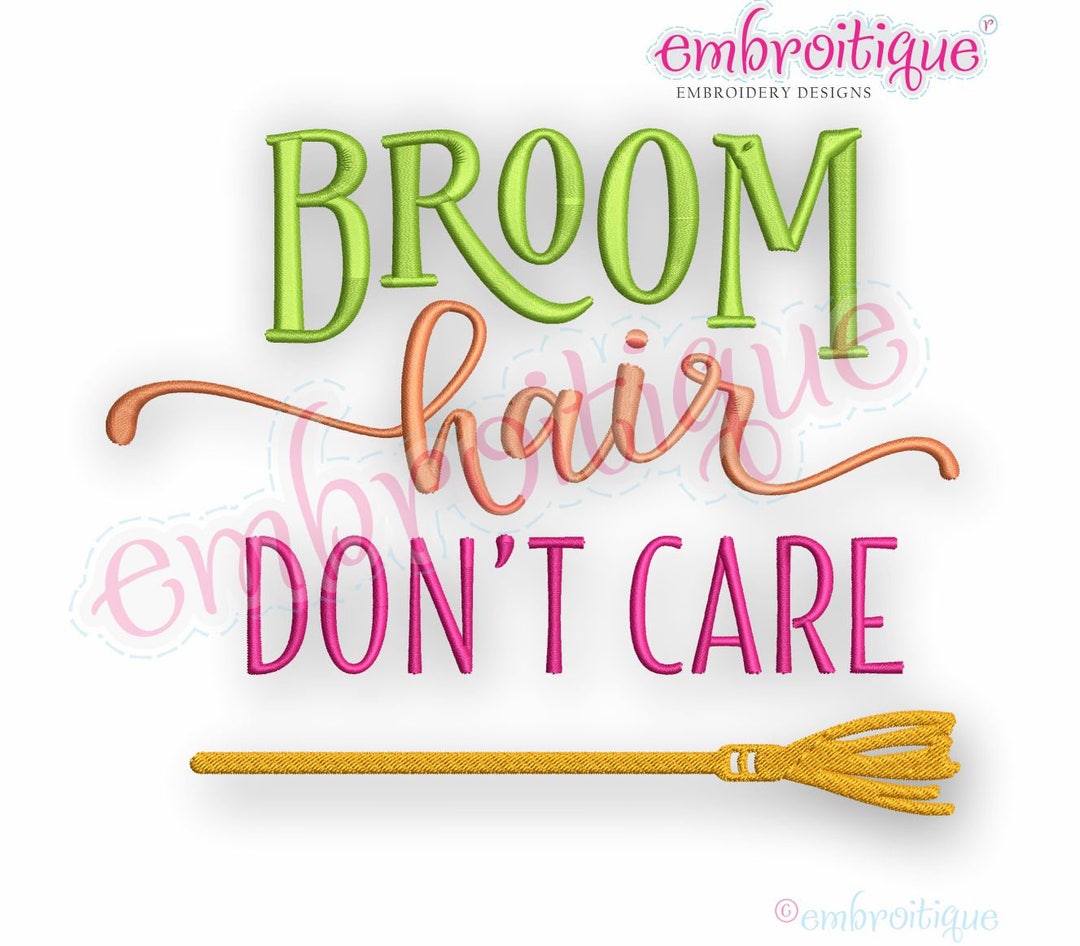 Broom Hair Don't Care - Fall Halloween Witch - Machine Embroidery ...