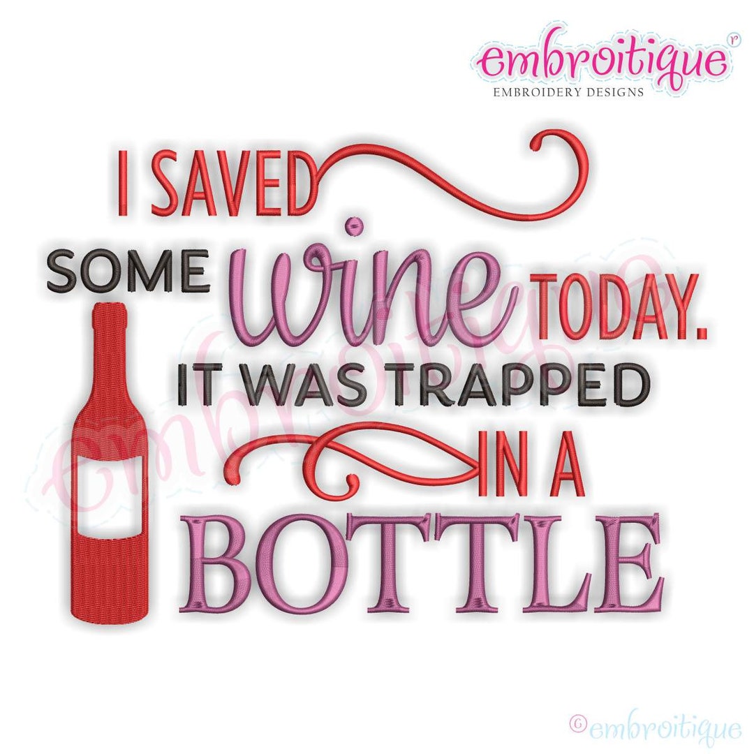 I Saved Some Wine Today, It Was Trapped in a Bottle - Instant Download ...