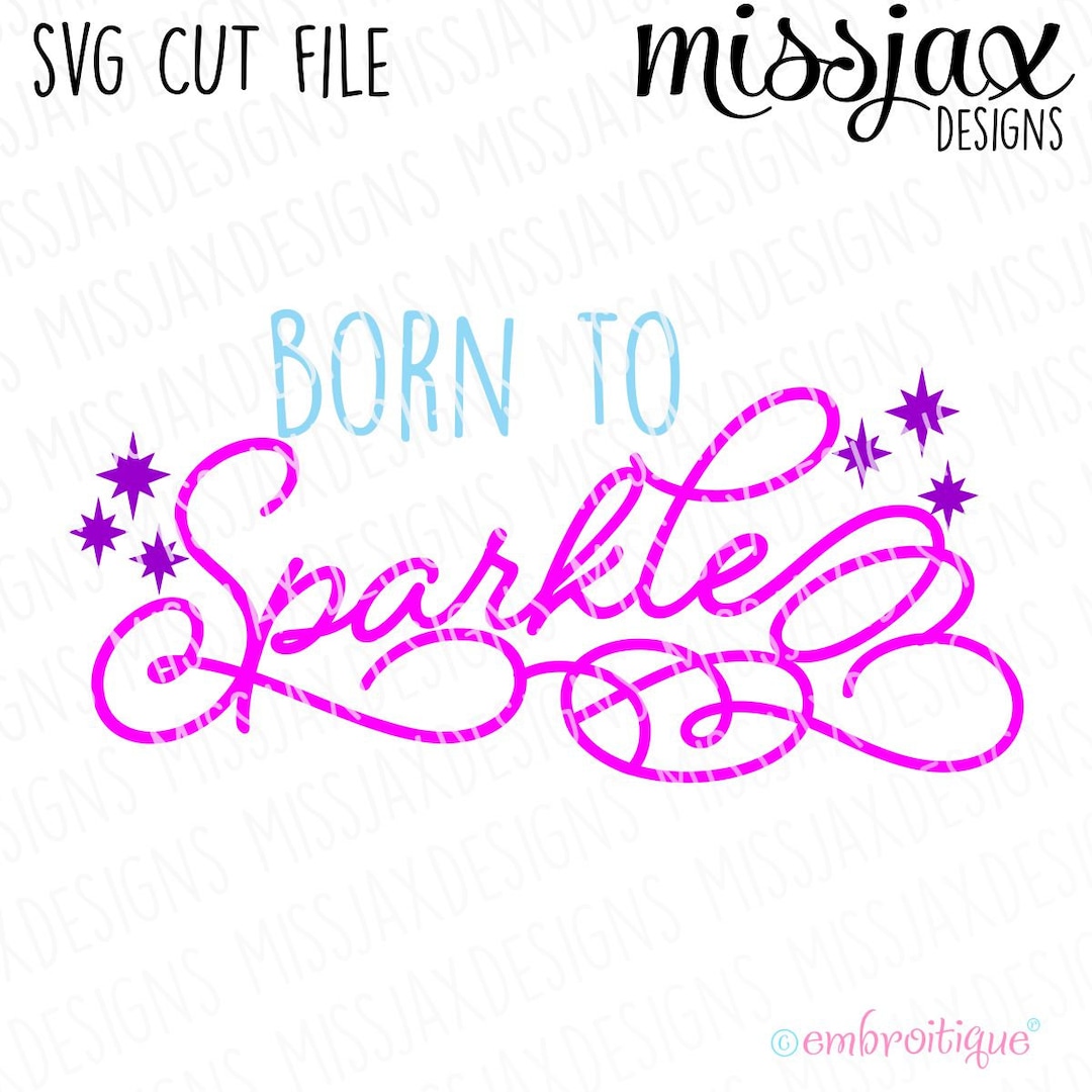Born to Sparkle SVG Cut File - Girl - Etsy