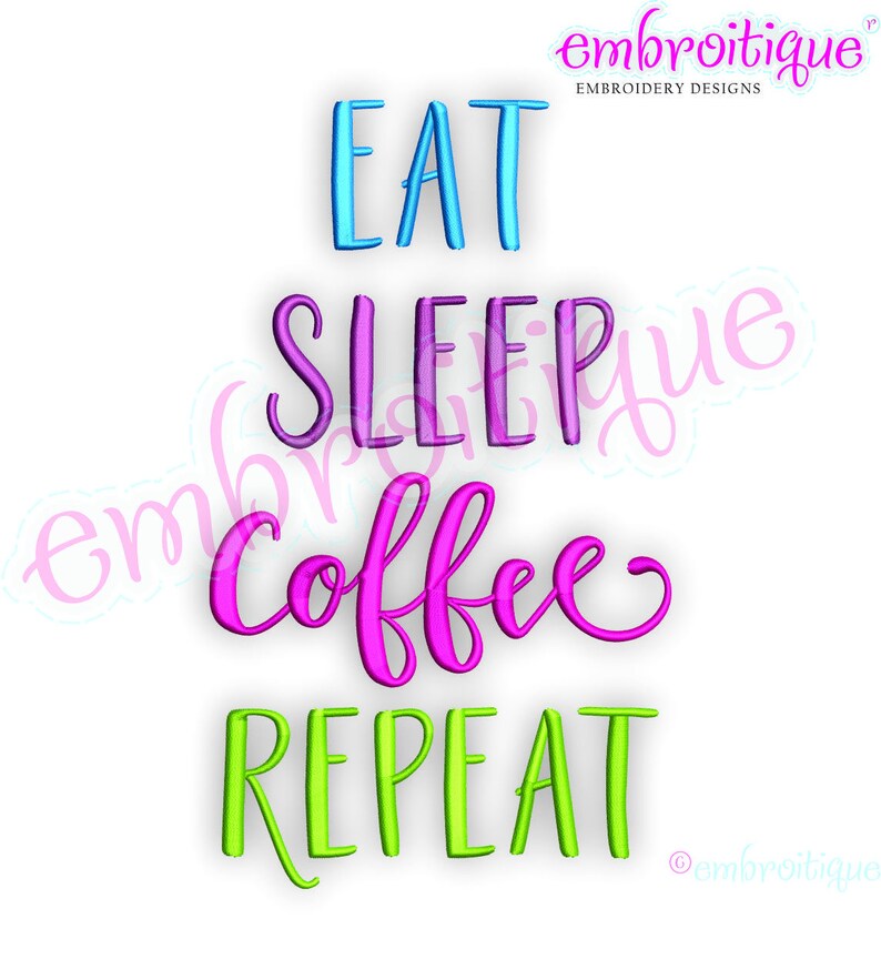 Eat, Sleep, Coffee, Repeat -instant Download Machine Embroidery Design ...