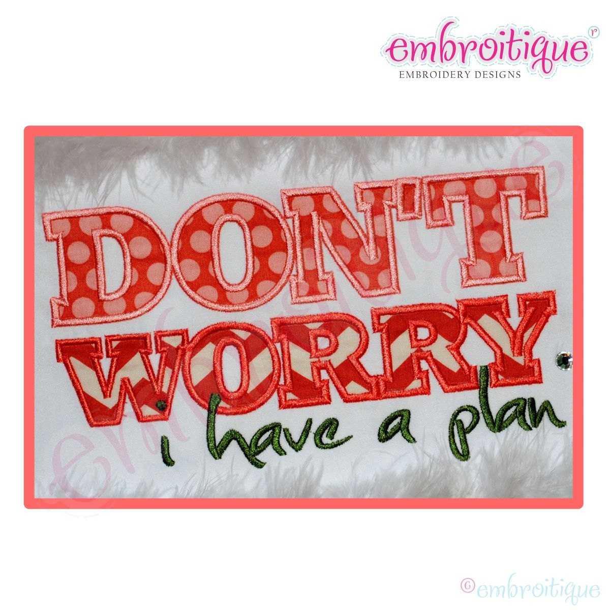 Don't Worry, I Have a Plan Applique Design - Small- Instant Download ...