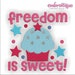 Freedom is Sweet Cupcake 4th of July- -instant Download Digital Files ...