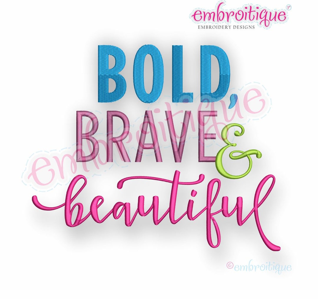 Bold, Brave & Beautiful -instant Download Machine Embroidery Design - Etsy