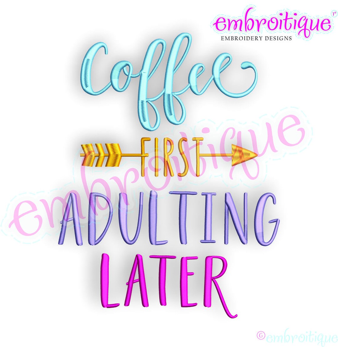 Coffee First, Adulting Later -instant Download Machine Embroidery ...