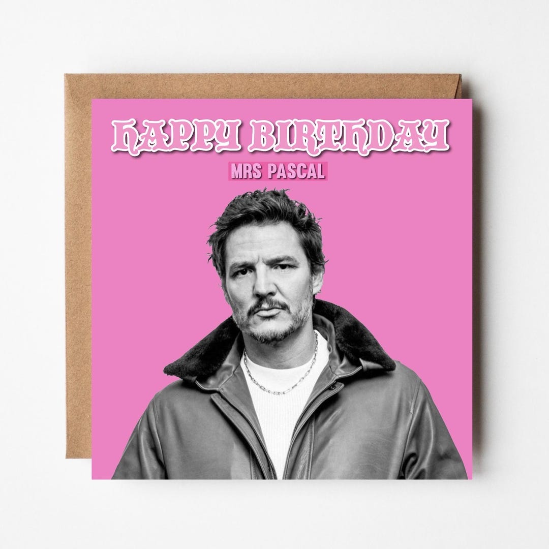 Pedro Pascal Happy Birthday Mrs Pascal Card, Actor Pop Culture Graphic ...