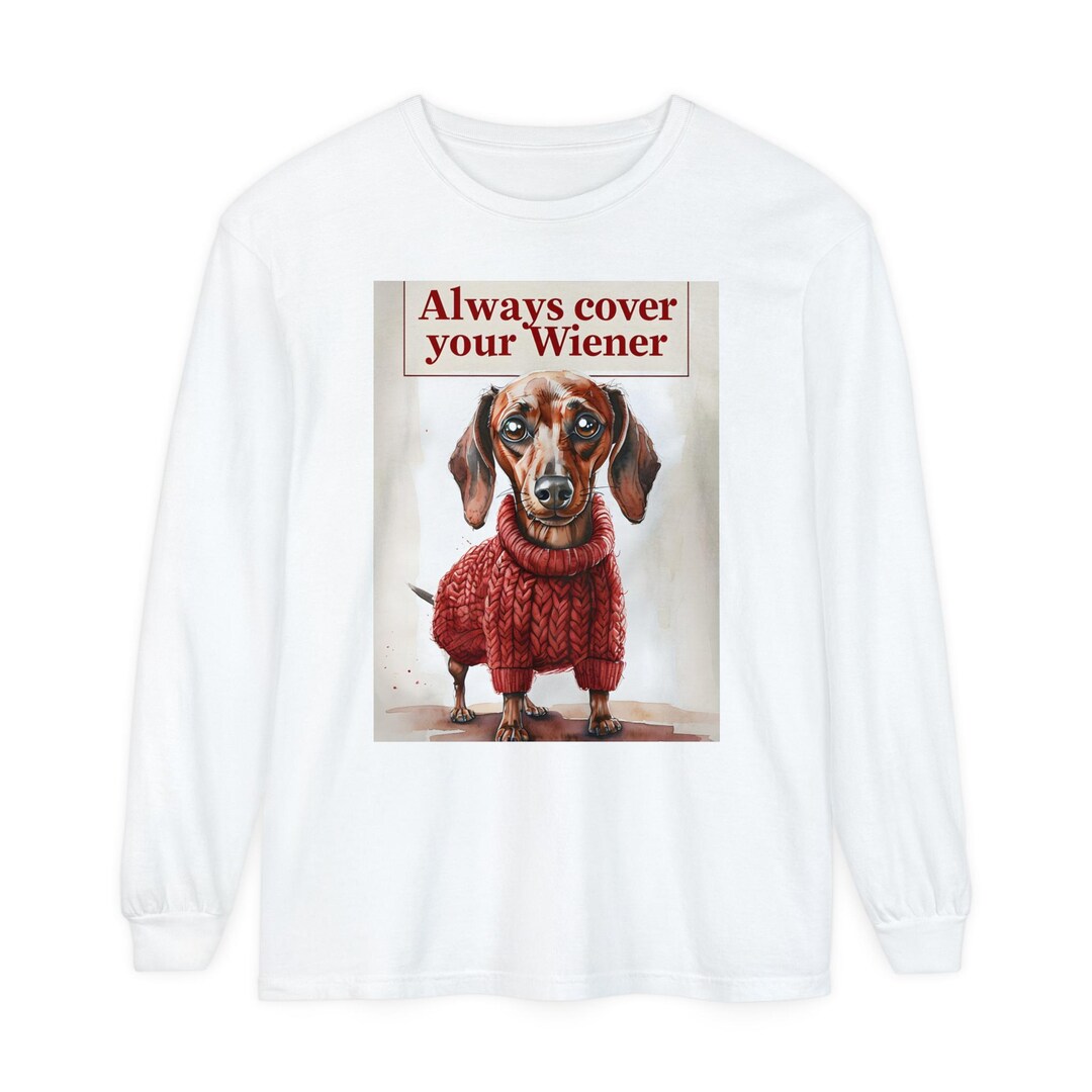 Funny Dachshund Long Sleeve T-shirt - Always Cover Your Wiener - Etsy