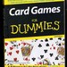 Card Games for DUMMIES 2nd Edition, Rules and Strategies for More Than ...