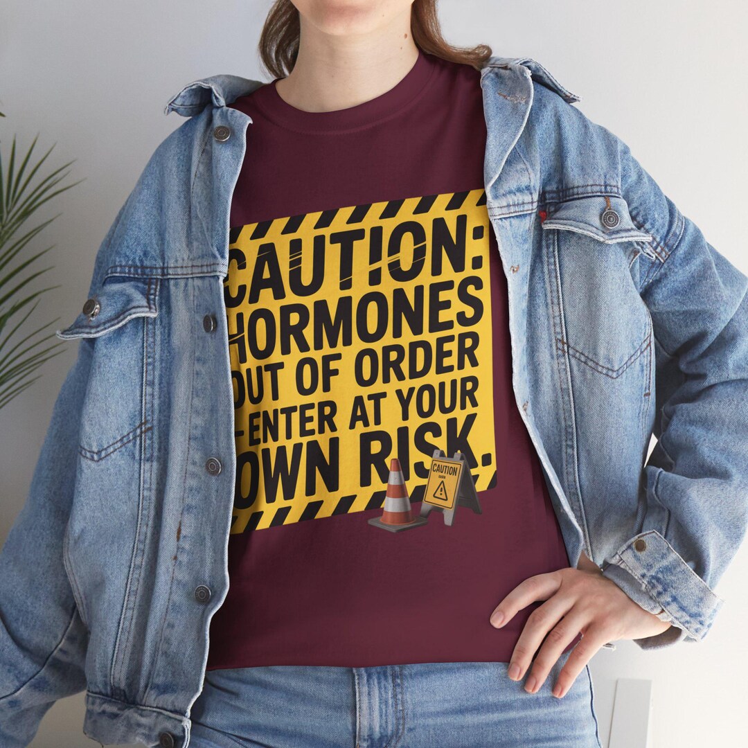 Funny Hormones Out of Order Graphic Tee, Caution Sign Shirt - Etsy