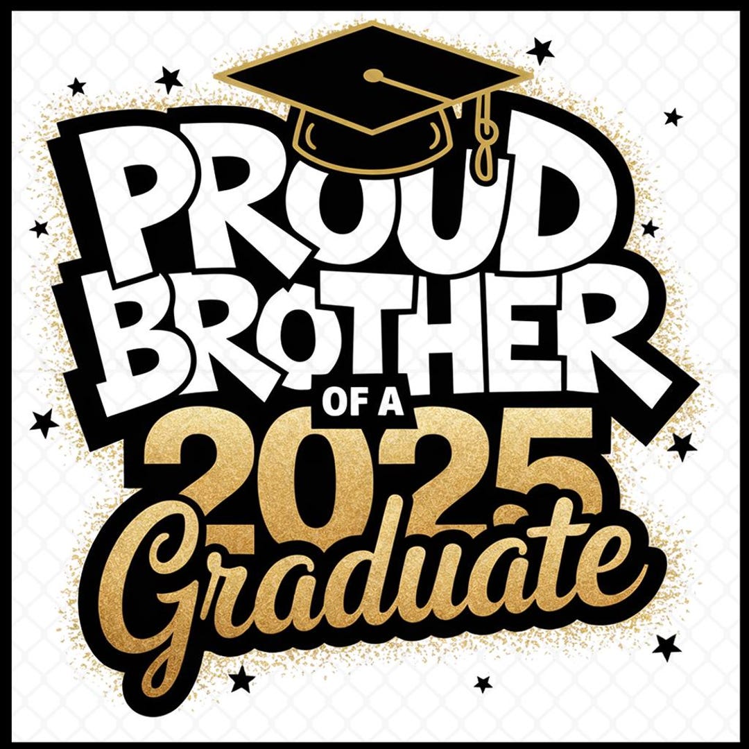 Proud Brother of a 2025 Graduate PNG, Proud Family of 2025 Graduate ...