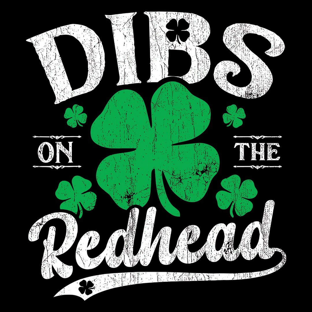 Dibs on the Redhead PNG T-shirt Design - Funny St. Patrick’s Day ...