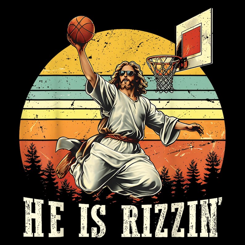 He Is Rizzin Basketball Png Funny Jesus Meme Sublimation Retro