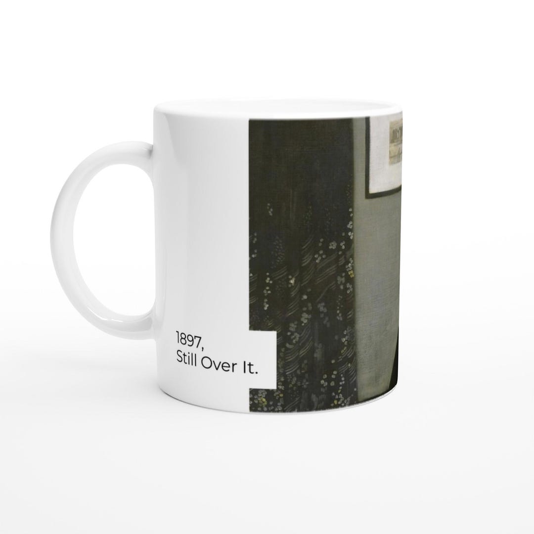 1897, Still Over It - Whistlers Mother | Parody Mug - Etsy