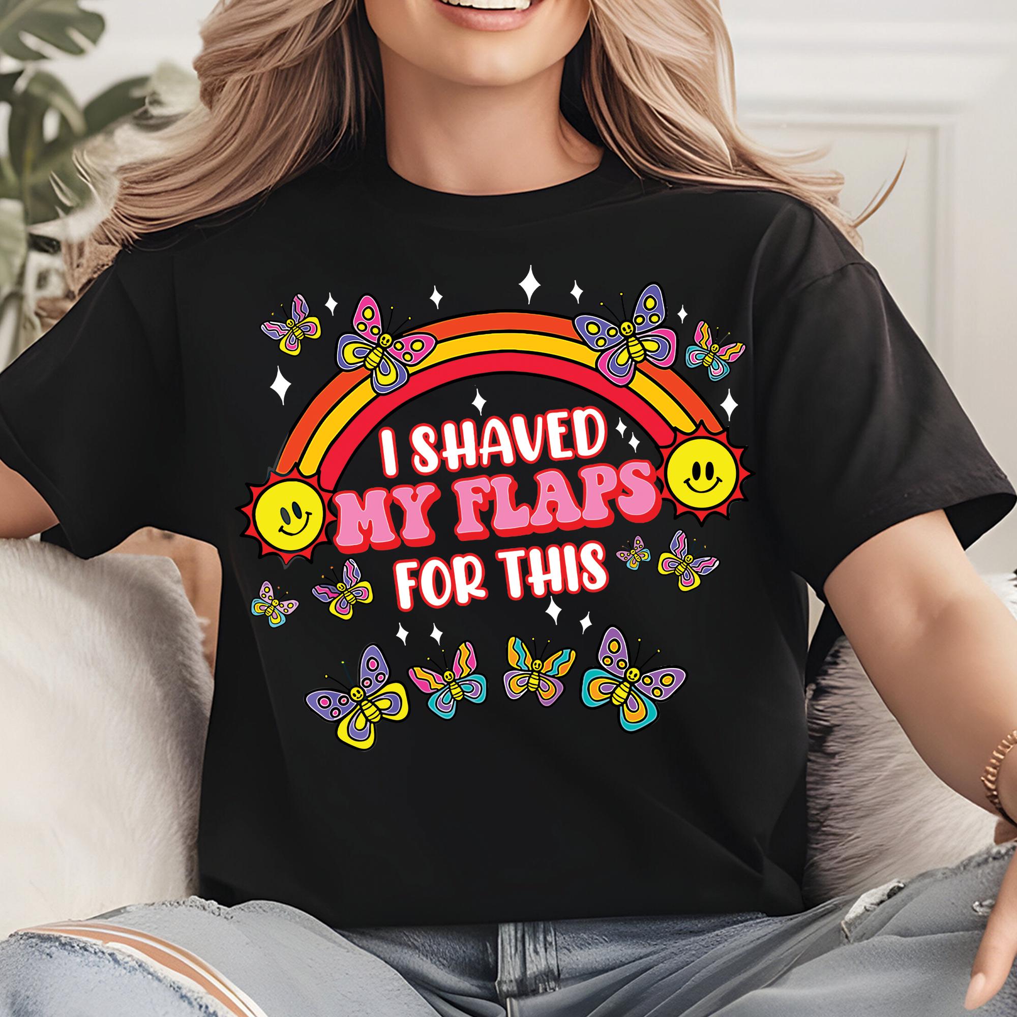 I Shaved My Flaps for This PNG - Funny Sublimation Design, Retro ...