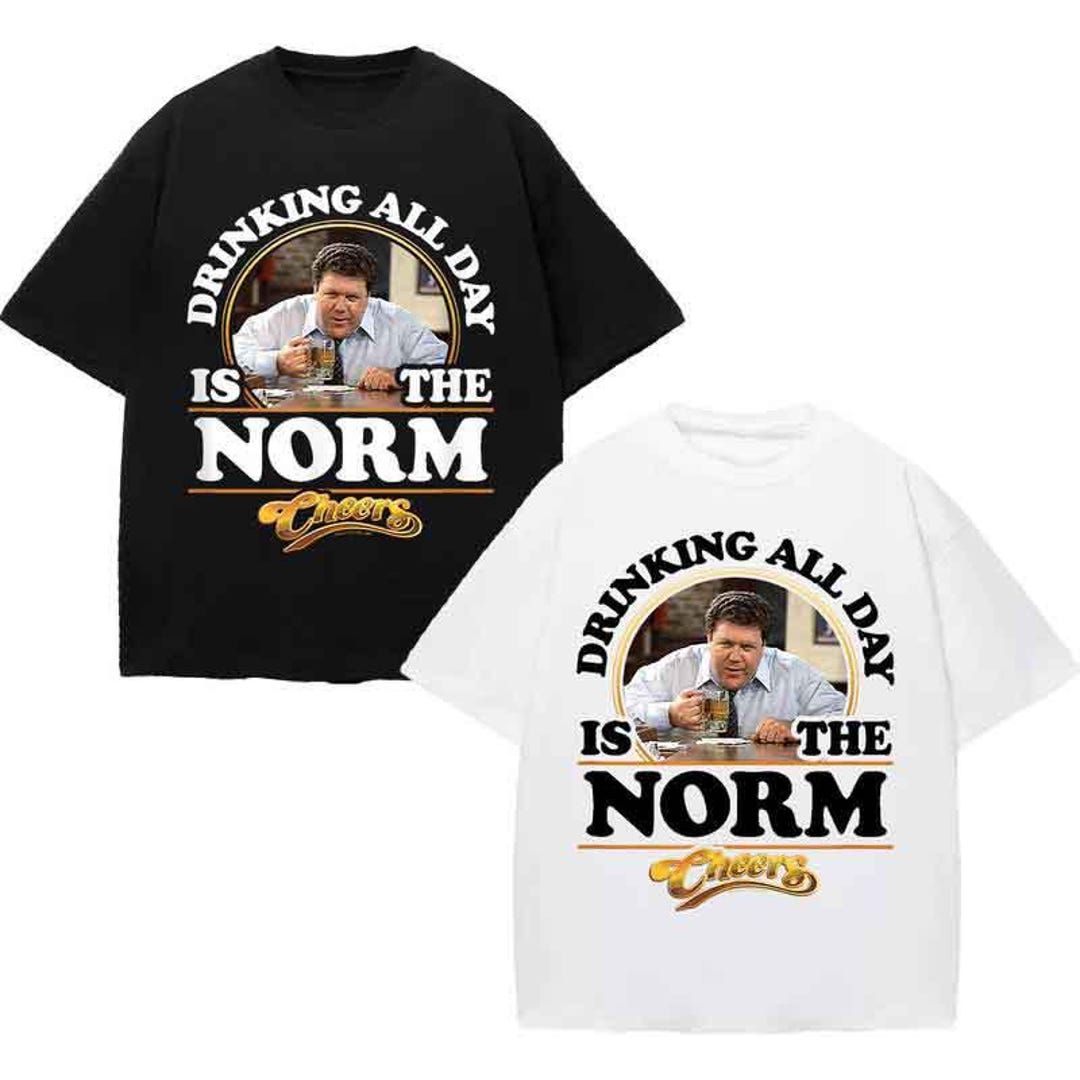 Cheers - Drinking All Day is the Norm T-shirt, Rip George Wendt Shirt ...