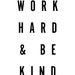 Work Hard and Be Kind Inspirational Digital Wall Art Quote - Etsy