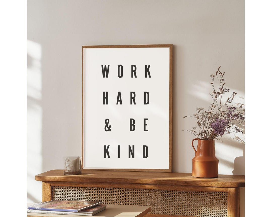 Work Hard and Be Kind Inspirational Digital Wall Art Quote - Etsy