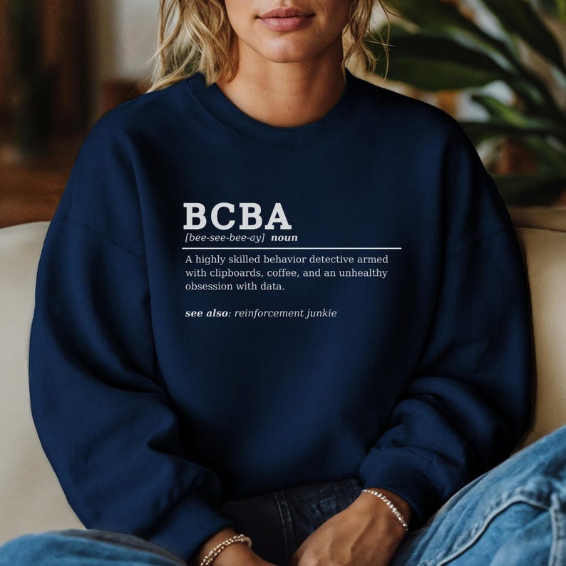 BCBA, BCBA Shirt, BCBA Sweatshirt, Behavior Teacher, Behavior Therapist ...