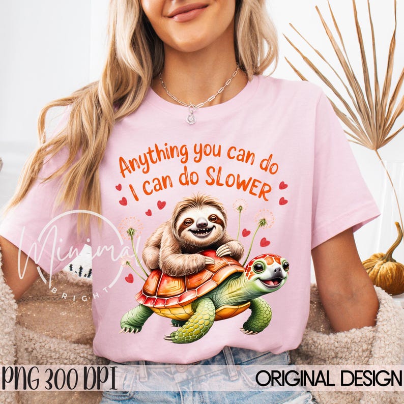 Funny Sloth Riding Turtle PNG, Anything You Can Do I Can Do Slower ...