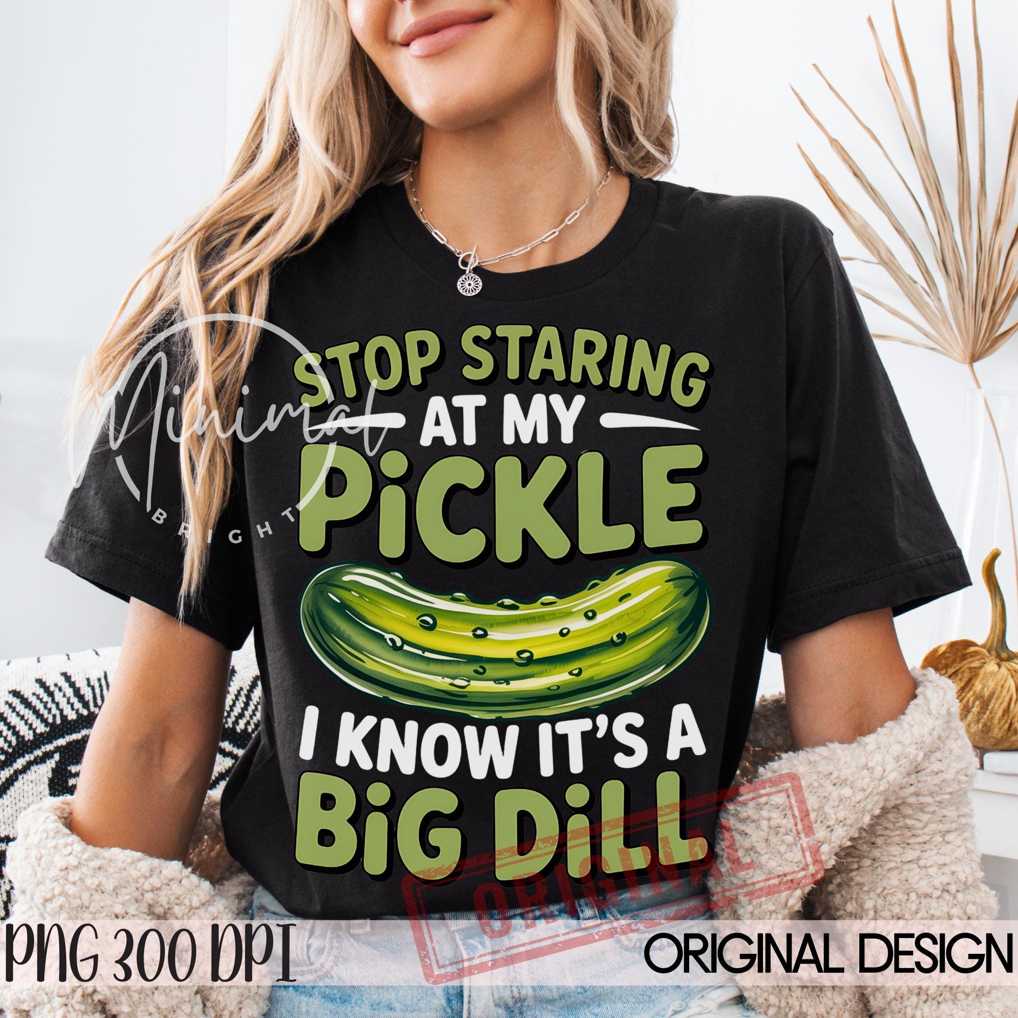Funny Pickle Pun PNG, Stop Staring at My Pickle Lover Clipart, Big Dill ...