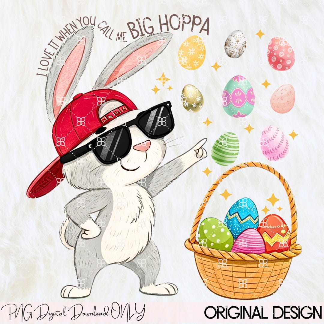 Funny Easter Daddy Bunny PNG, I Love It When You Call Me Big Hoppa Png ...