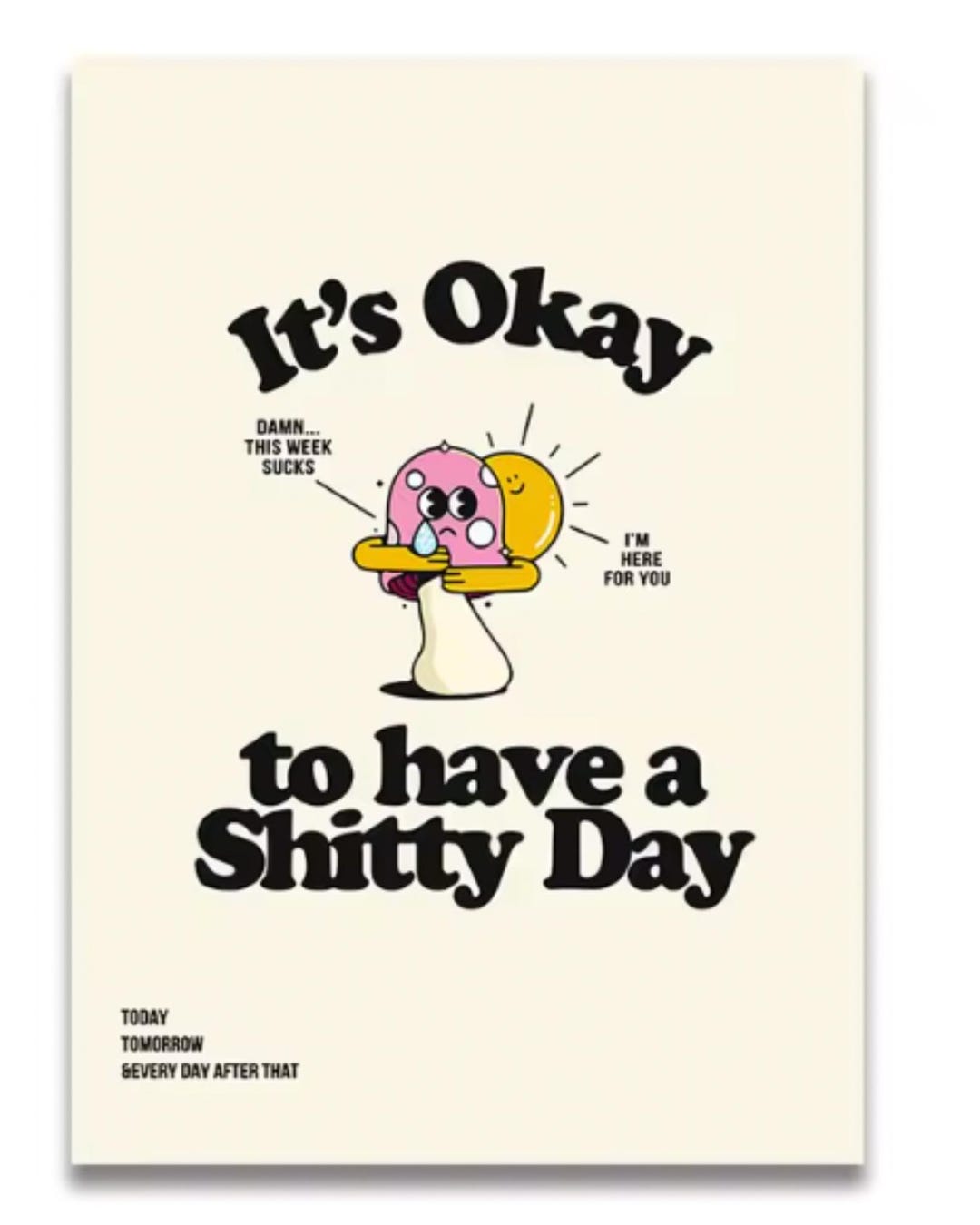 Funny Mental Health Art Print its Okay to Have a Shitty Day ...