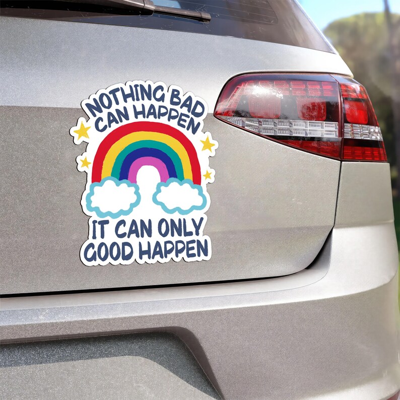 Nothing Bad Can Happen It Can Only Good Happen Magnet, Donald Trump Car ...
